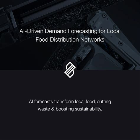 Ai Driven Demand Forecasting For Local Food Distribution Networks →