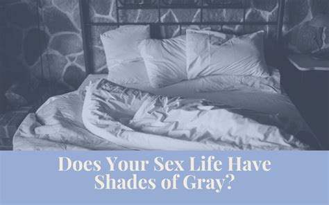 Webinar Does Your Sex Life Have Shades Of Gray Authentic Intimacy