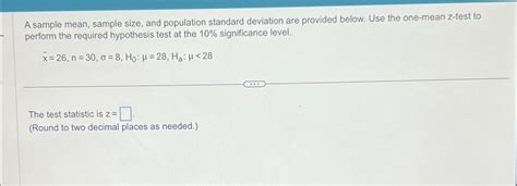 Solved A Sample Mean Sample Size And Population Standard Chegg