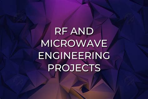 Latest Rf And Microwave Engineering Projects With Abstracts