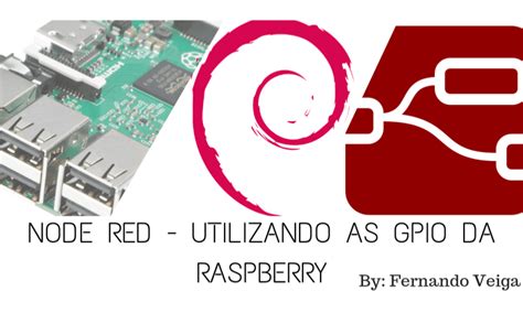 Node Red Utilizando As Gpio Da Raspberry Embarcados