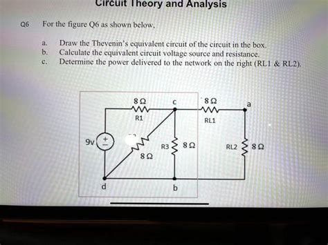 solved text circuit theory and analysis q6 for the figure q6 as shown