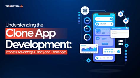 Clone App Development Process Advantages Ethics And Challenges