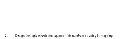 Solved Design The Logic Circuit That Squares Bit Chegg Com