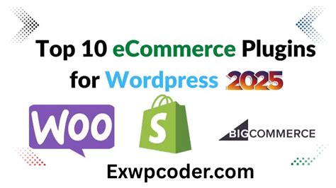 The Top 10 Ecommerce Plugins For Wordpress 2025 Exwpcoder