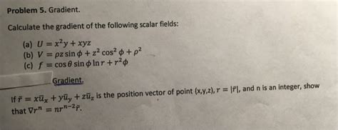 solved calculate the gradient of the following scalar