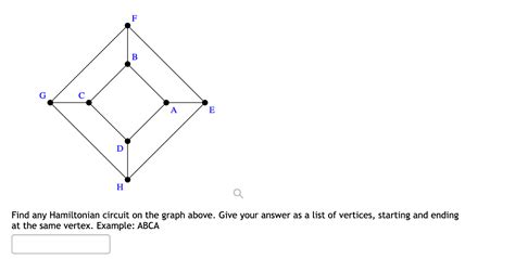 Solved Find Any Hamiltonian Circuit On The Graph Above Give