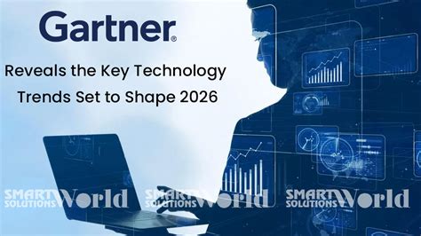 Gartner Reveals The Key Technology Trends Set To Shape 2026 Smart