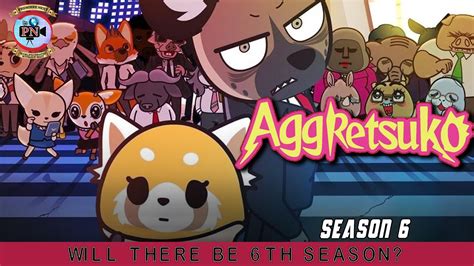 Aggretsuko Season 6 Will There Be 6th Season Premiere Next Youtube