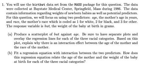 solved 1 you will use the birthwt data set from the mass