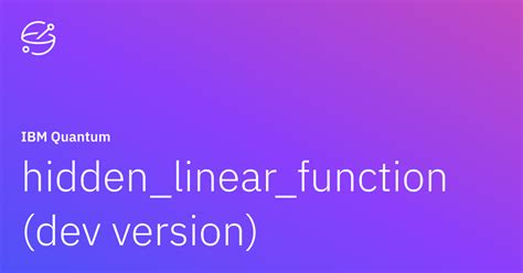 Hiddenlinearfunction Dev Version Ibm Quantum Documentation