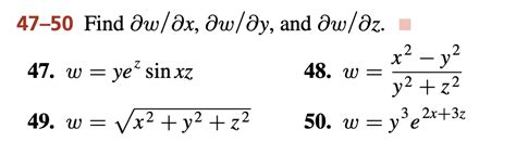 Solved 47 50 Find ∂w ∂x ∂w ∂y And ∂w ∂z 47 W Yezsinxz 48