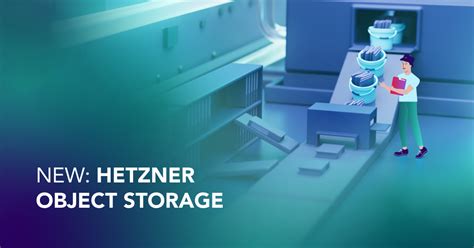 Hetzner Object Storage Modern Storage Solution For Growing Amounts Of Data
