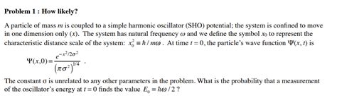 Solved Problem 1 How Likely A Particle Of Mass M Is Chegg Com