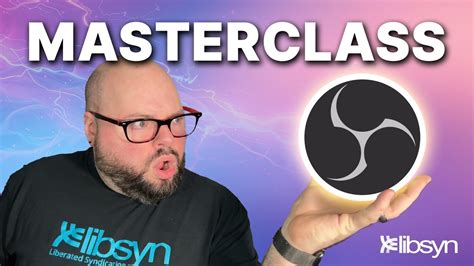 OBS Studio For Podcasting The Ultimate Deep Dive Tutorial YouTube