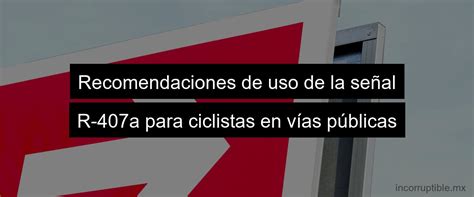 Señal R 407a Normativa Y Recomendaciones Para Ciclistas Twalcom
