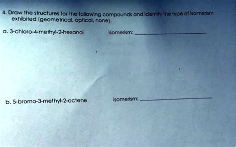 4 Draw The Structures For The Following Compounds And Identify The Type Of Isomerism Exhibited