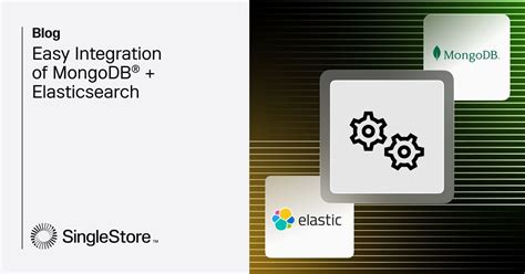 Singlestore On Linkedin Easy Integration Of Mongodb® And Elasticsearch