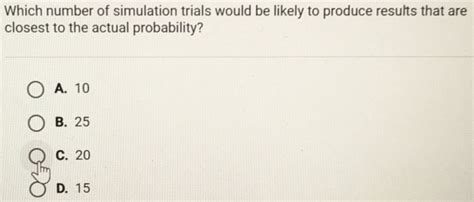 Solved Which Number Of Simulation Trials Would Be Likely To Produce