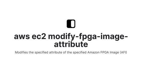 Aws Ec2 Modify Fpga Image Attribute Fig