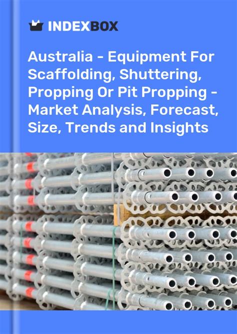 Australia S Scaffolding Equipment Market To Witness Slow Growth With CAGR Of By