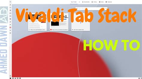 How To Use Vivaldi Tab Stacks Tab Groups Grouping Vivaldi Tabs Into Tab Stacks Youtube