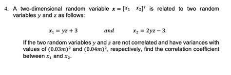 Solved 4 A Two Dimensional Random Variable X X1 X2 Is