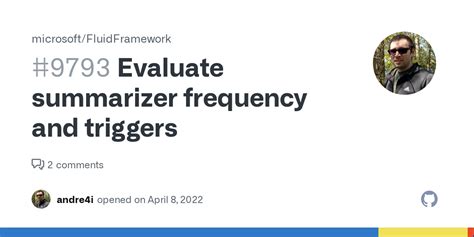 Evaluate Summarizer Frequency And Triggers · Issue 9793 · Microsoftfluidframework · Github