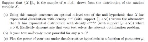 Solved Suppose That Xi I N Is The Sample Of N I I D Draws Chegg Com