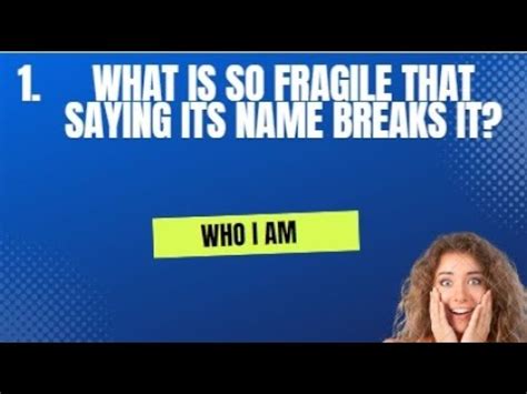 What Is So Fragile That Saying Its Name Breaks It Who Am I Riddle