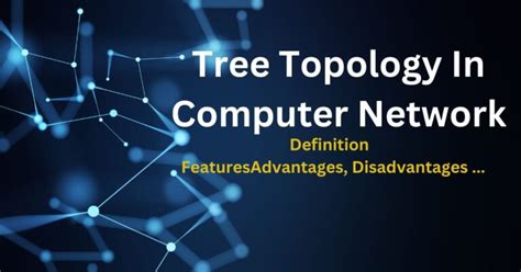 What Is Tree Topology Features Types How Does It Work SimiTech