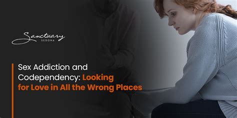 Sex Addiction And Codependency The Sanctuary At Sedona