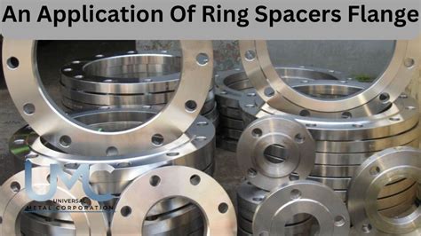 An Application Of Ring Spacers Flange Universal Metal Corporation