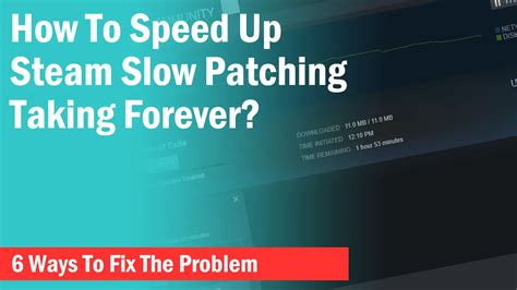 6 Ways To Fix Steam Slow Patching That Is Taking Forever Xtremegaminerd