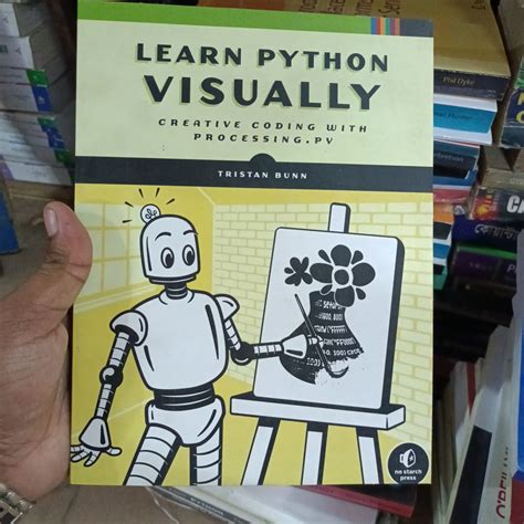Learn Python Visually Creative Coding With Processingpy Book By Tristan Bunn Bd