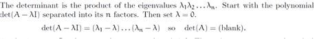 Solved The Determinant Is The Product Of The Eigenvalues Chegg