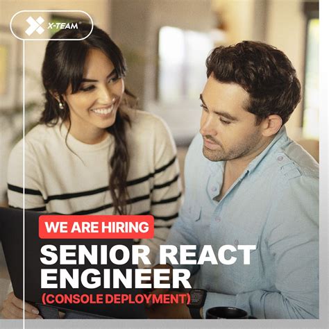 Sr React Engineer Console Deployment X Team Jobs X Team