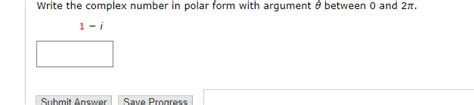 Solved Write The Complex Number In Polar Form With Argument Chegg
