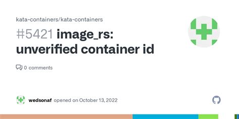 Imagers Unverified Container Id · Issue 5421 · Kata Containerskata