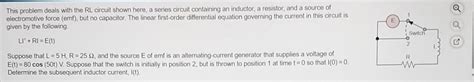 Solved This Problem Deals With The RL Circuit Shown Here A Chegg Com