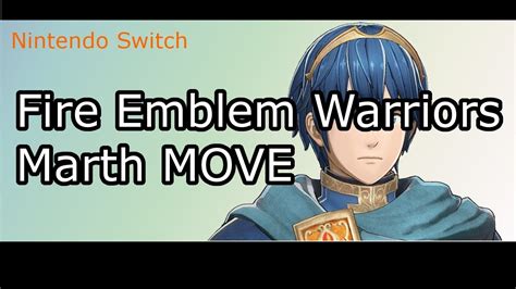 Nintendo Switch Fire Emblem Warriors Fe無双 Marth Move 技 Youtube