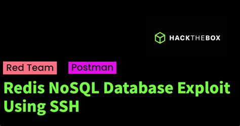 Redis Nosql Database Exploit Using Ssh Hackthebox Postman