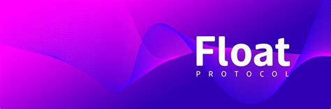 Announcing Float Protocol And Its Democratic Launch By Float Protocol