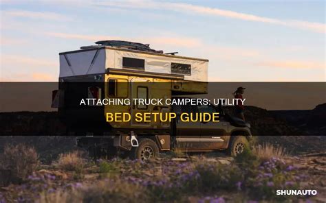Attaching Truck Campers Utility Bed Setup Guide Shunauto