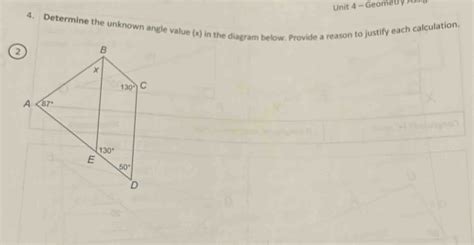 Solved Unit 4 Geometry 4 Determine The Unknown Angle Value X In The Diagram Below Provide