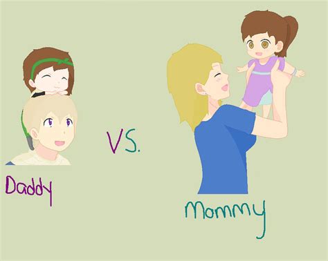 Mommy Vs Daddy By Bubblesvx1100531 On Deviantart