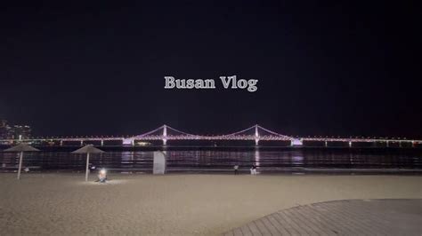 Busan Vlog 부산 3박4일 여행 Youtube