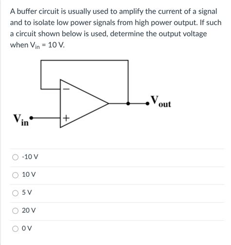 Solved A Buffer Circuit Is Usually Used To Amplify The Chegg Com