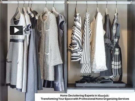 Home Decluttering Experts In Sharjah Transforming Your Space With Professional Home Organizing