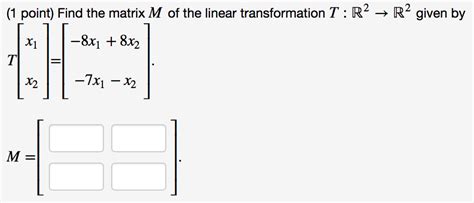 Solved Point Find The Matrix M Of The Linear Chegg